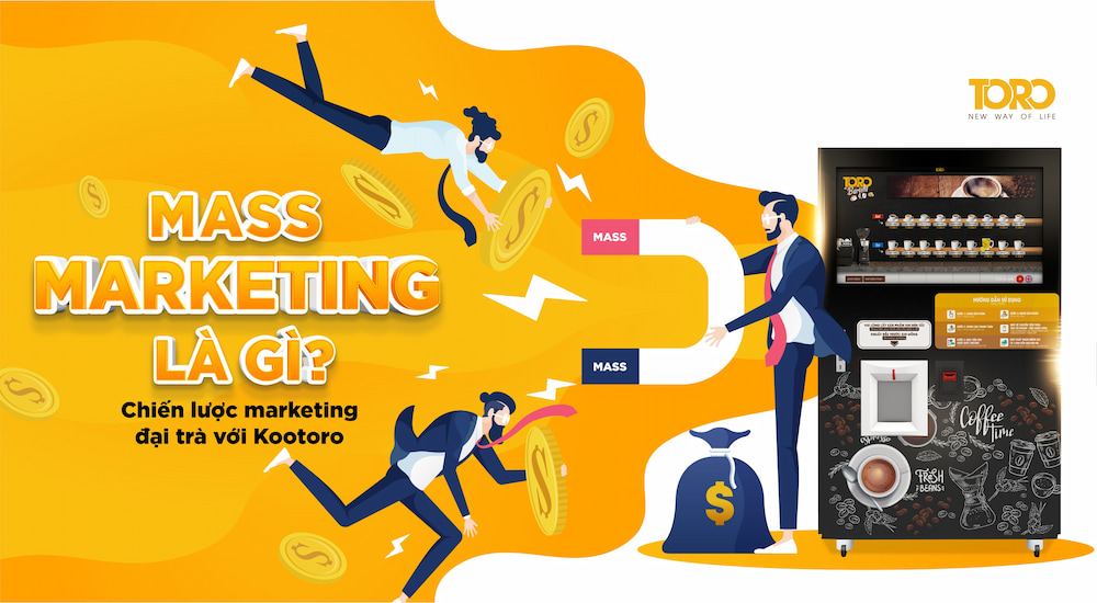 Mass marketing là gì? Những chiến lược marketing đại trà thu hút